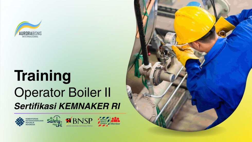 Training Operator Boiler Kelas II Sertifikasi KEMNAKER RI - Aurora Bisnis